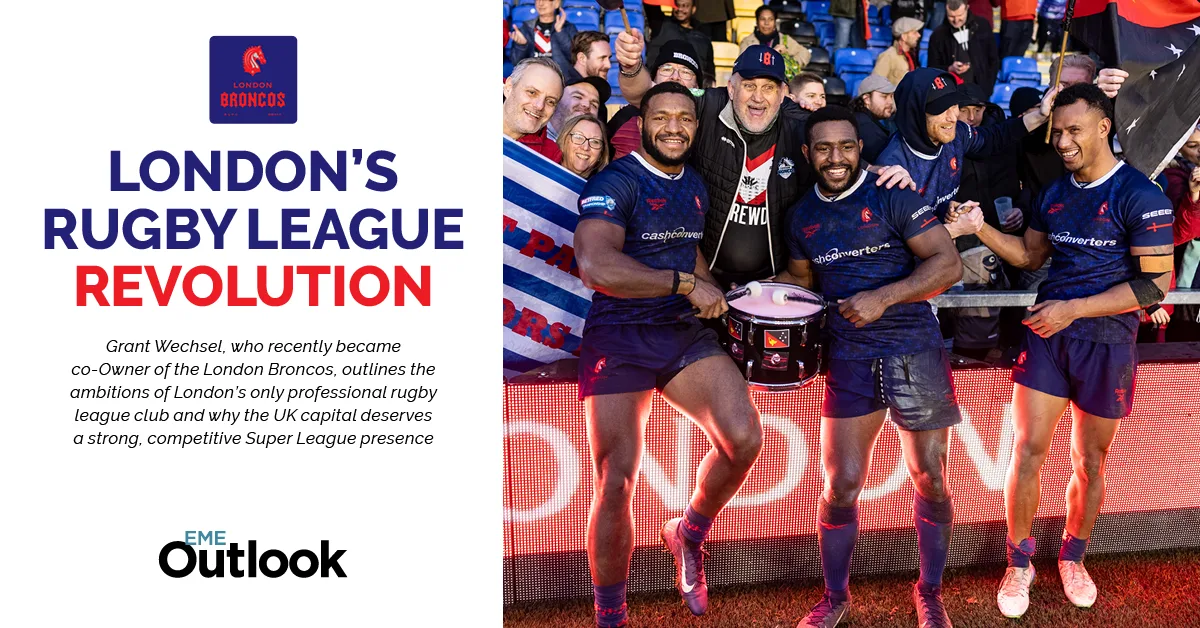 London Broncos : London’s Rugby League Revolution - EME Outlook Magazine
