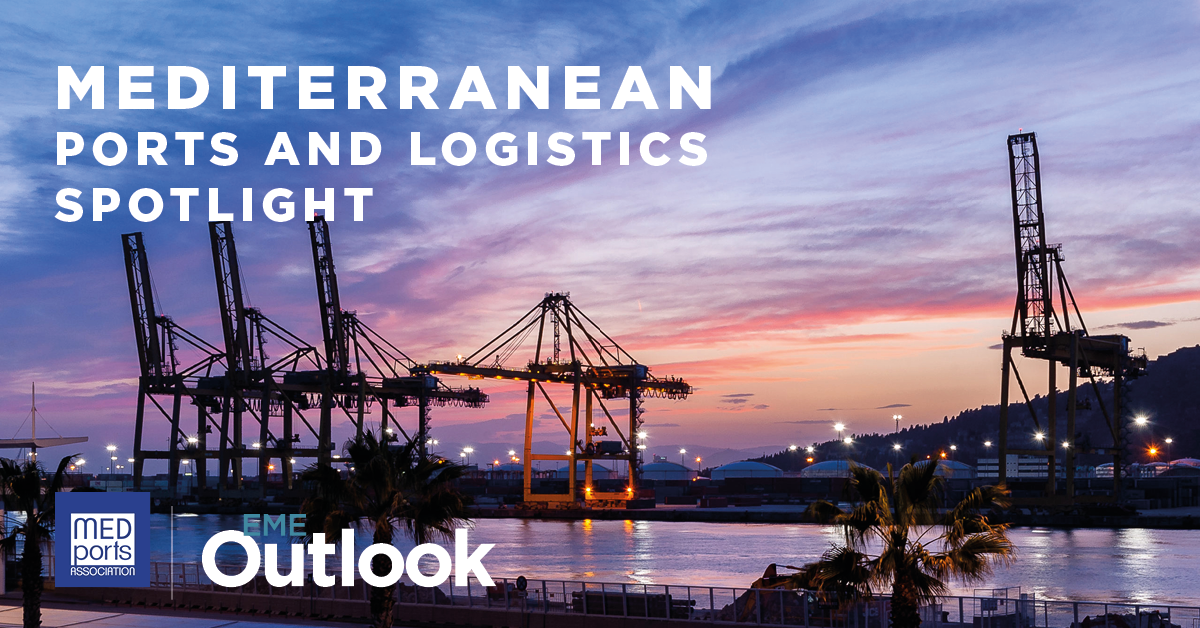 Mediterranean Ports and Logistics Association : Spotlight - EME Outlook ...